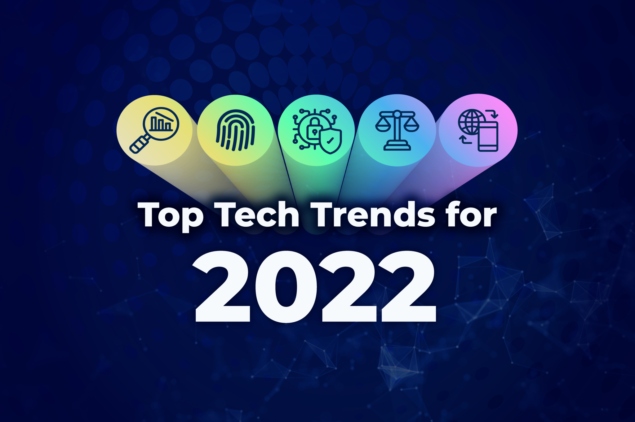 Top tech trends for 2022 - Global Voice Group