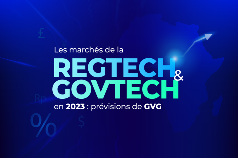 Les marchés de la regtech et de la govtech en 2023 : prévisions de GVG ...