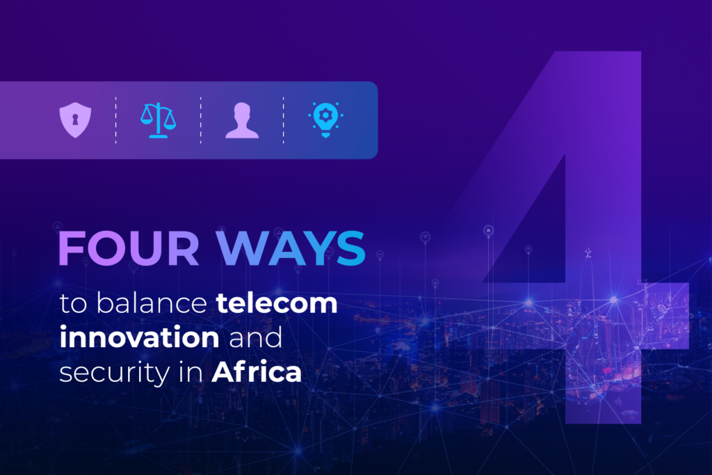 Four ways to balance telecom innovation and security in Africa - Global ...